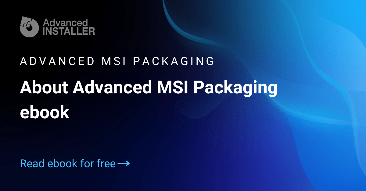 Repackaging - Advanced Installer Blog | The MSI(X) Experts Crib - Page ...